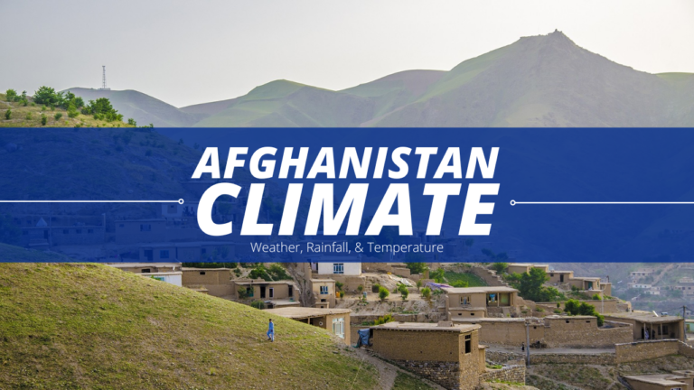 Afghanistan Climate 2024 - Weather, Rainfall, and Temperature