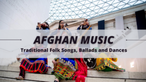 Afghan Music - Traditional Folk Songs, Ballads and Dances